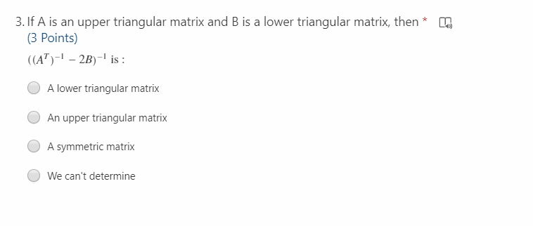 Solved 3. If A is an upper triangular matrix and B is a | Chegg.com
