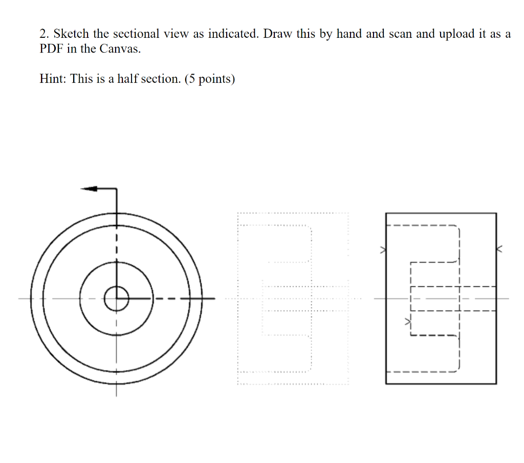 Solved 2. Sketch the sectional view as indicated. Draw this | Chegg.com