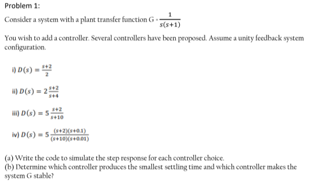 Solved Problem 1: 1 Consider a system with a plant transfer | Chegg.com