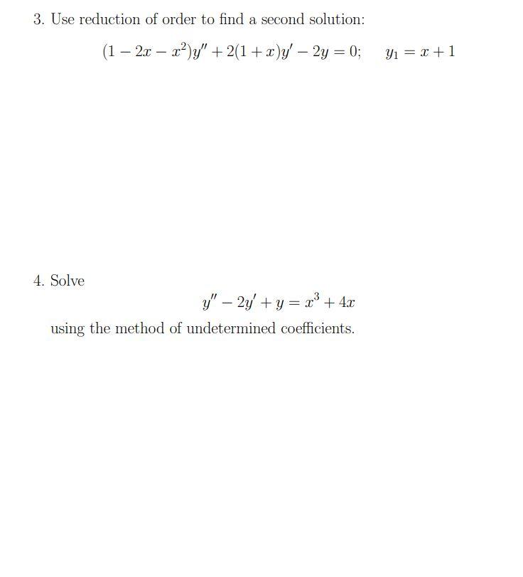 Solved 3. Use reduction of order to find a second solution: | Chegg.com