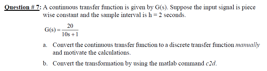 Solved Question # 7: A continuous transfer function is given | Chegg.com