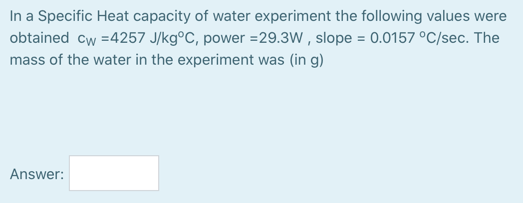 Solved In a Specific Heat capacity of water experiment the | Chegg.com