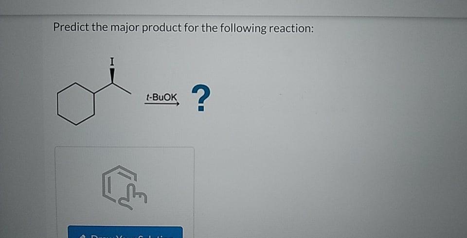 Solved Predict the major product for the following reaction: | Chegg.com