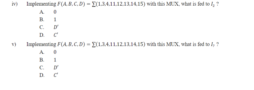 Solved iv) Implementing F(A,B,C,D) = {(1,3,4,11,12,13,14,15) | Chegg.com