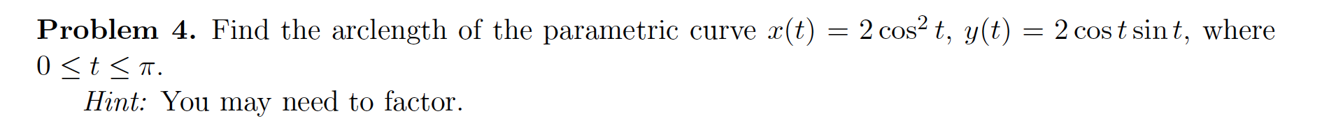 Solved Problem 4 Find The Arclength Of The Parametric Curve