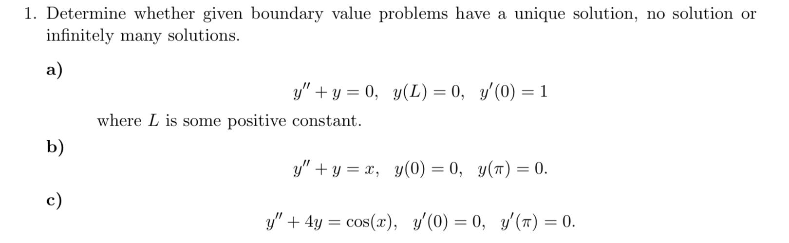 Solved 1. Determine whether given boundary value problems | Chegg.com Solved 1. Determine whether given boundary value problems | Chegg.com