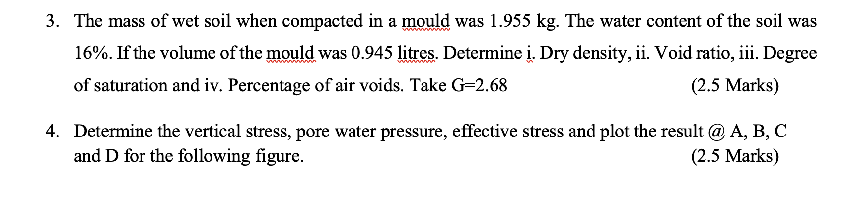 Solved 3. The mass of wet soil when compacted in a mould was | Chegg.com