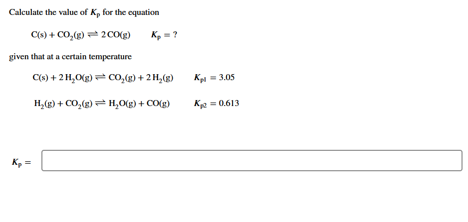 Solved Calculate the value of Kp for the equation C(s)+CO2( | Chegg.com