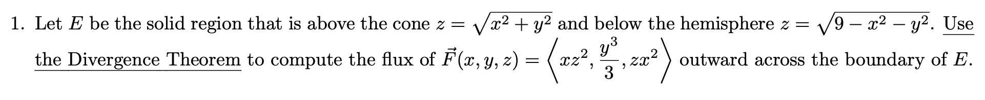 Solved Let E be ﻿the solid region that is ﻿above the cone | Chegg.com