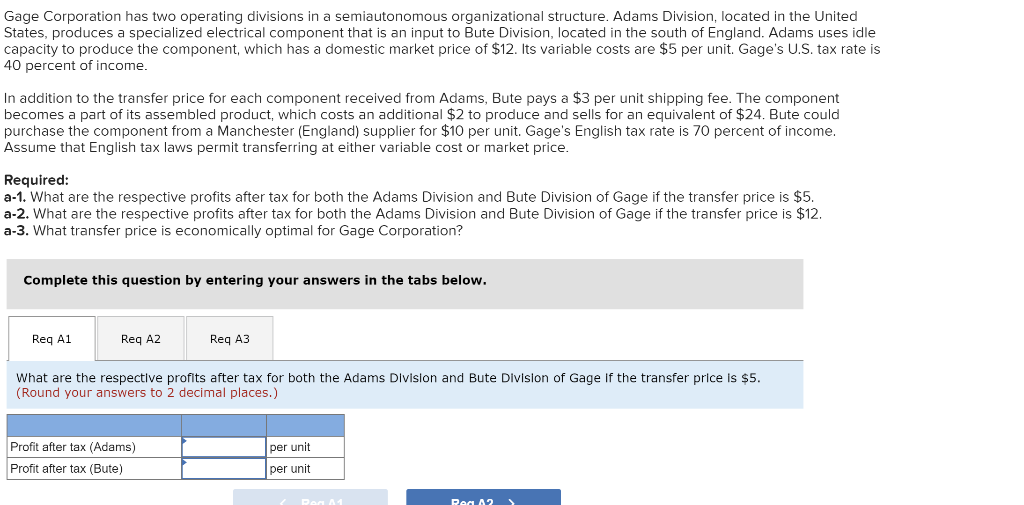 [Solved]: Gage Corporation has two operating divisions in