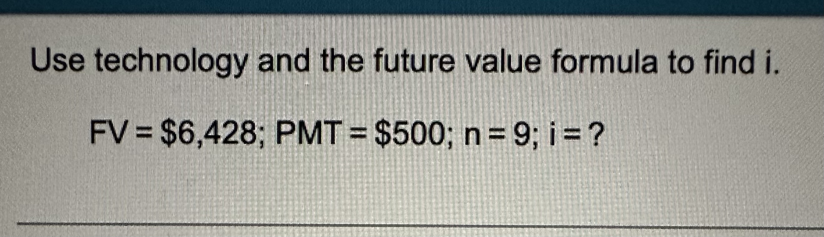 Solved Use technology and the future value formula to find | Chegg.com