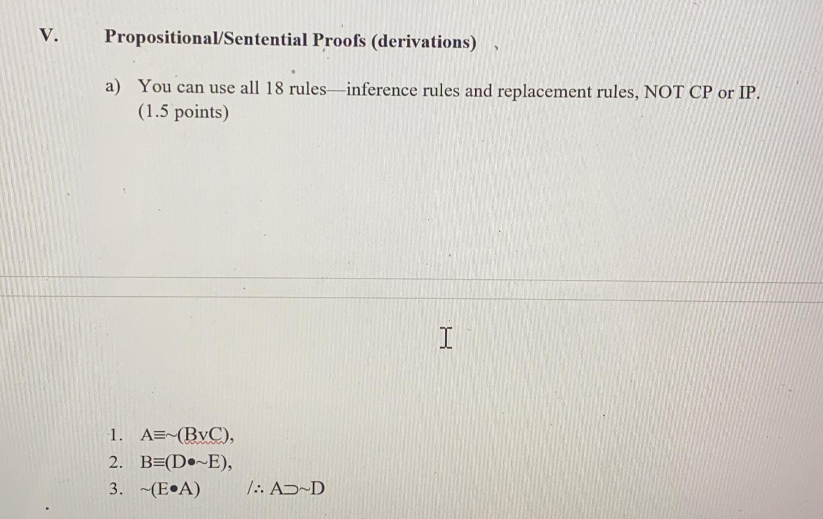 Solved Propositional/Sentential Proofs (derivations) You | Chegg.com