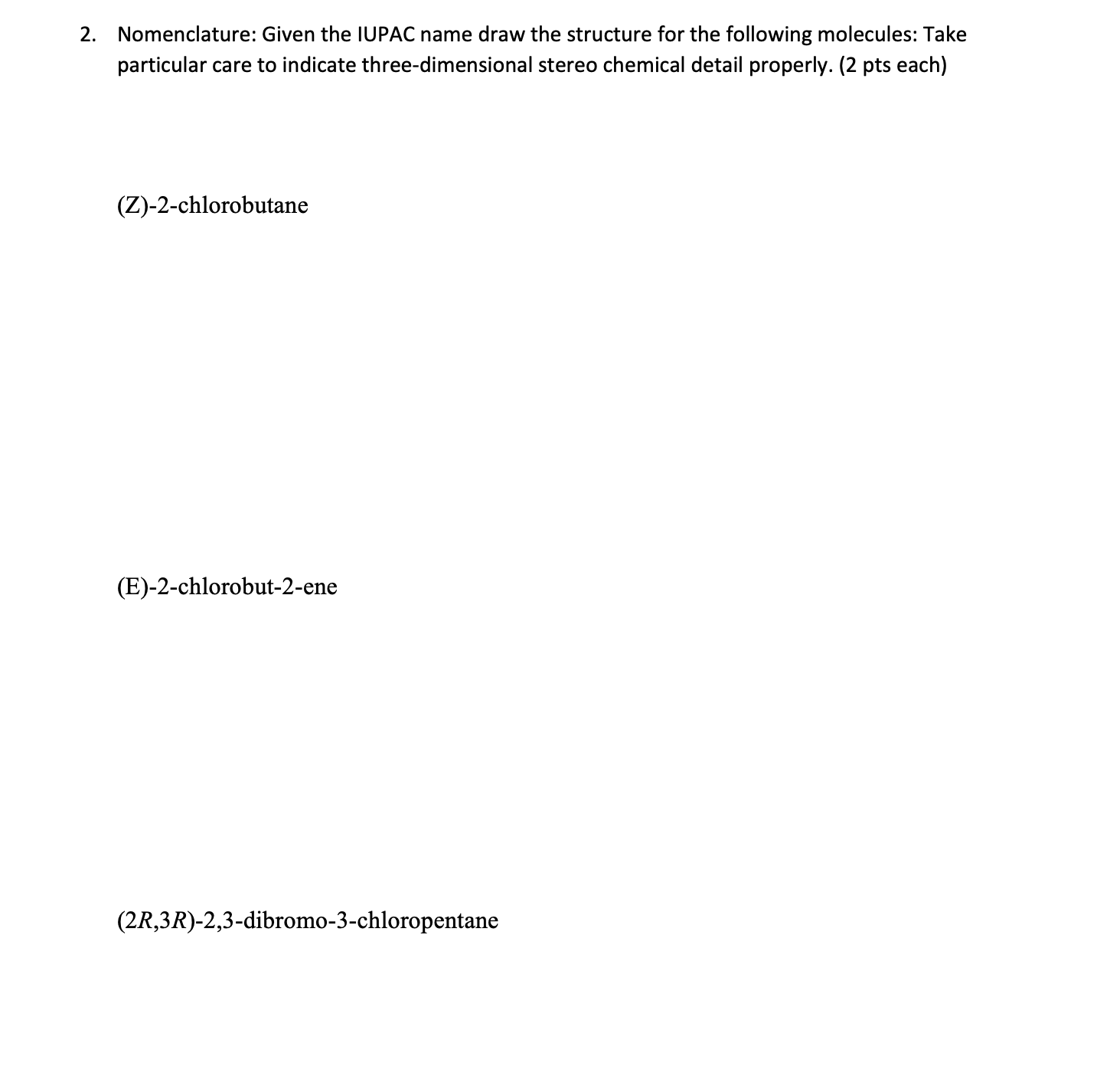 Solved Nomenclature: Given the IUPAC name draw the structure | Chegg.com