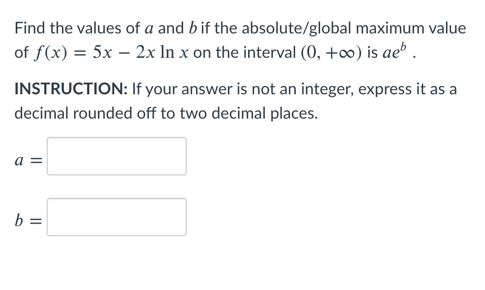 Solved Find the values of a and b if the absolute/global | Chegg.com