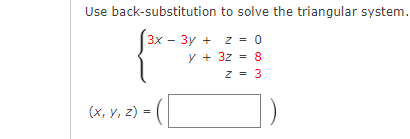 Solved Use back-substitution to solve the triangular system. | Chegg.com