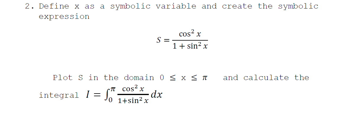 Solved 2. Define x as a symbolic variable and create the | Chegg.com