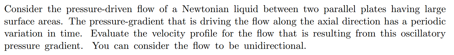 Solved Consider the pressure-driven flow of a Newtonian | Chegg.com