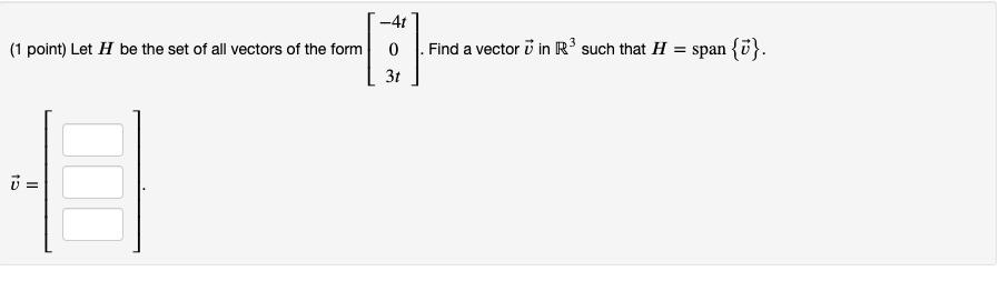 Solved (1 point) Let H be the set of all vectors of the form | Chegg.com