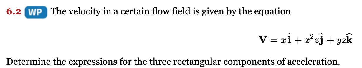 Solved The velocity in a certain flow field is given by the | Chegg.com