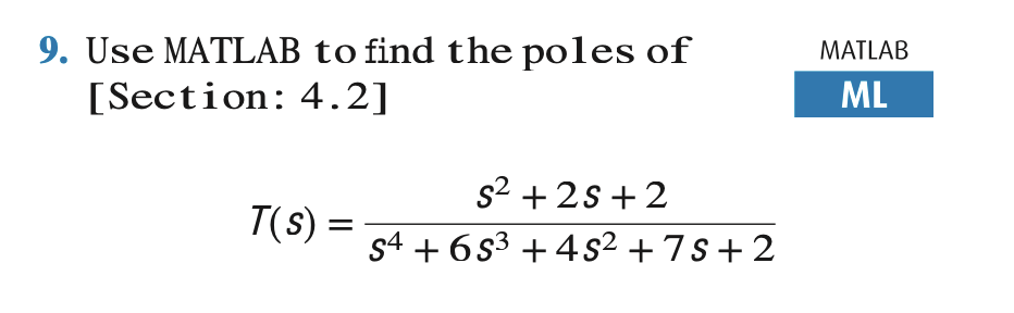 Solved 9. Use MATLAB to find the poles of [Section: 4.2] | Chegg.com