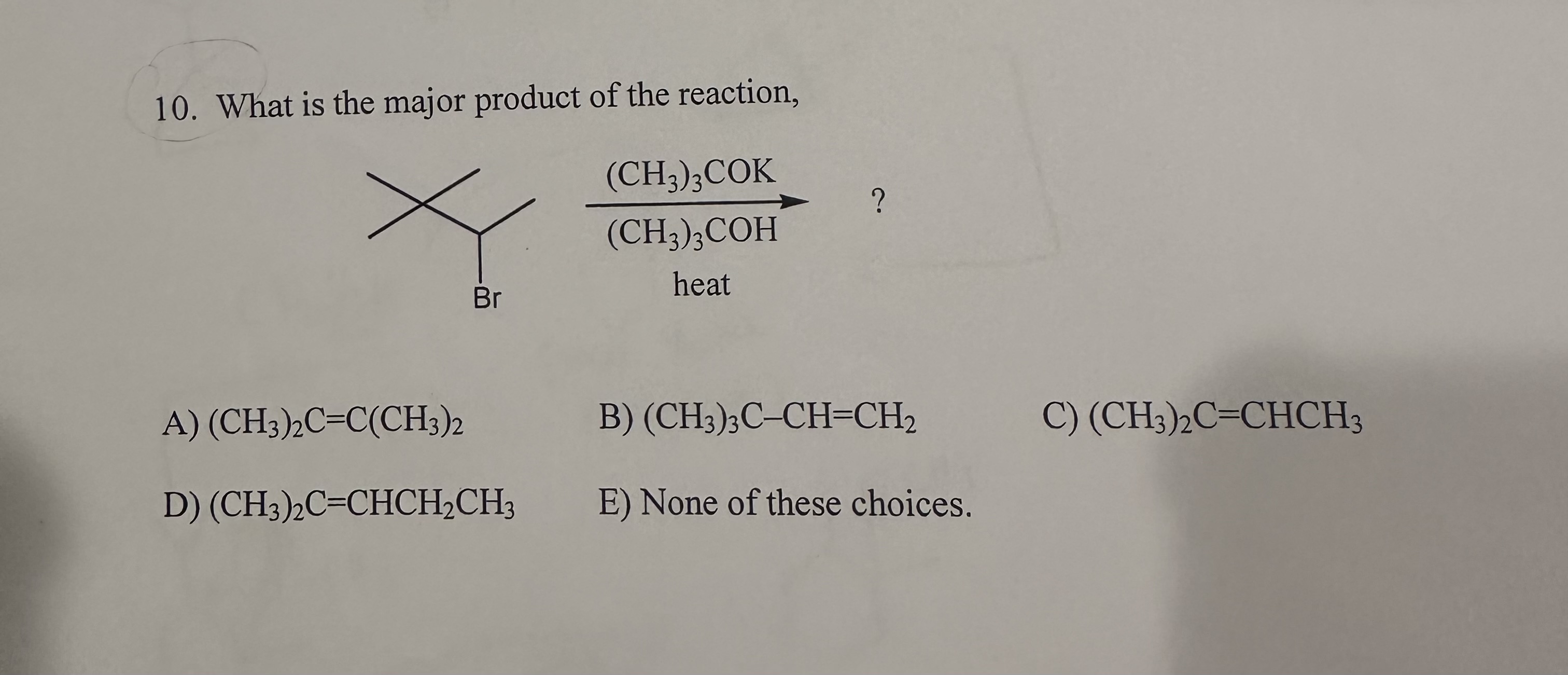 [Solved]: 10. What is the major product of the reaction, (C