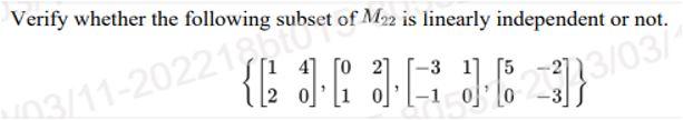 Solved Verify whether the following subset of M22 is | Chegg.com