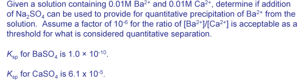 Solved Given a solution containing 0.01M Ba2+ and 0.01M | Chegg.com