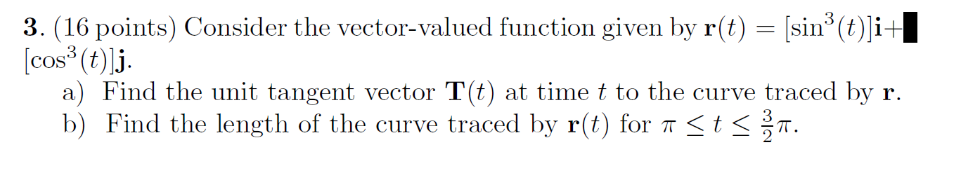 Solved 3. (16 points) Consider the vector-valued function | Chegg.com