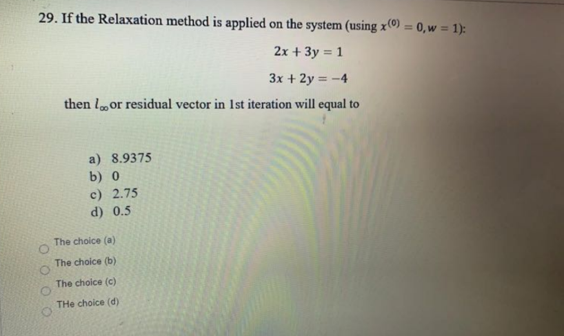 Solved 29. If the Relaxation method is applied on the system | Chegg.com
