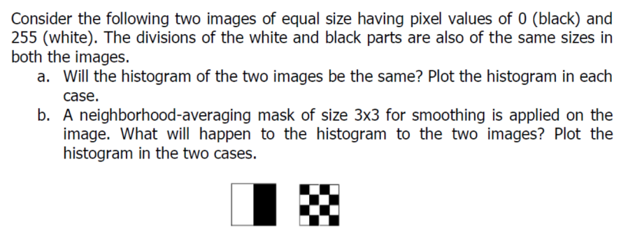 Solved Consider the following two images of equal size | Chegg.com