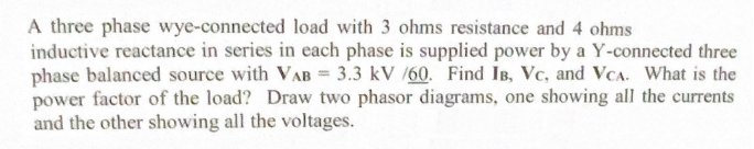 Solved A three phase wye-connected load with 3 ohms | Chegg.com