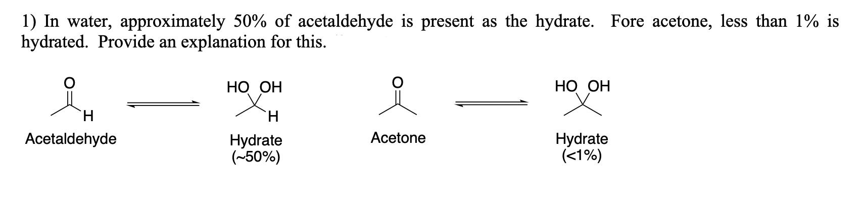 Solved 1) In water, approximately 50% of acetaldehyde is | Chegg.com