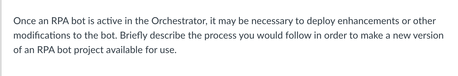 Solved Once an RPA bot is active in the Orchestrator, it may | Chegg.com