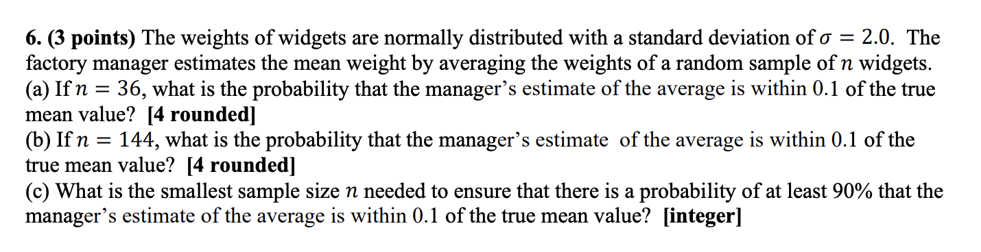 Solved 6. (3 points) The weights of widgets are normally | Chegg.com