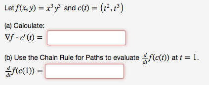 Solved Letf(x,y)-x3y3 and C(t)-(t2, t3) (a) Calculate: (b) | Chegg.com