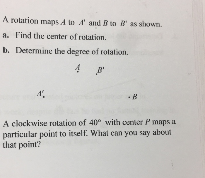 Solved A rotation maps A to A' and B to B' as shown. a. Find | Chegg.com