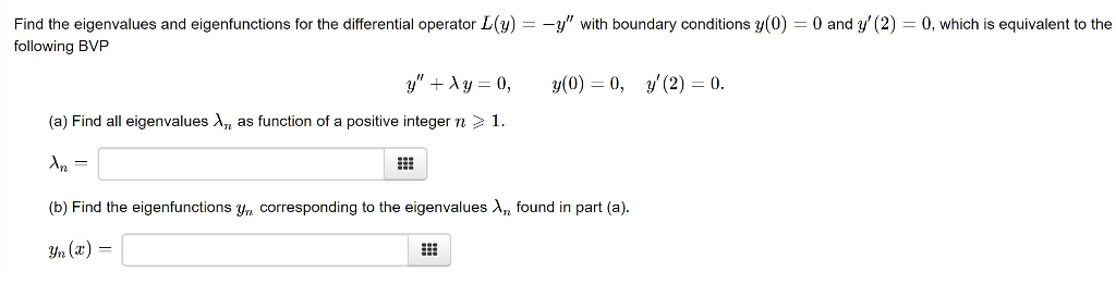 Solved Find the eigenvalues and eigenfunctions for the | Chegg.com