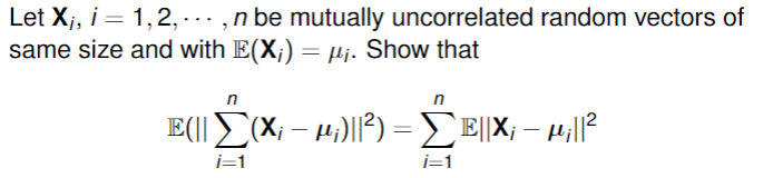 Solved Let Xi,i=1,2,⋯,n be mutually uncorrelated random | Chegg.com