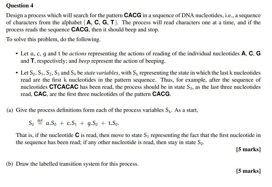 Solved Question 4 Design a process which will search for the | Chegg.com
