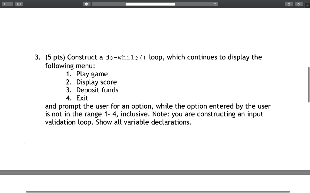 Solved 3. (5 pts) Construct a do-while () loop, which | Chegg.com