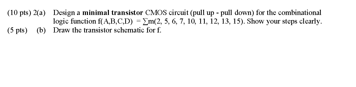Solved (10 pts) 2(a) Design a minimal transistor CMOS | Chegg.com
