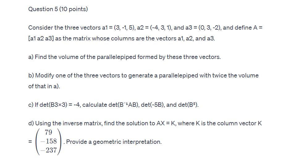 Solved Consider the three vectors a1 =(3,−1,5),a2=(−4,3,1), | Chegg.com