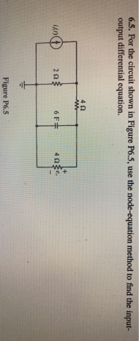 Solved 6.5. For the circuit shown in Figure P6.5, use the | Chegg.com