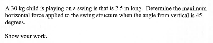 Solved A 30kg ﻿child is playing on a swing is that is 2.5m | Chegg.com