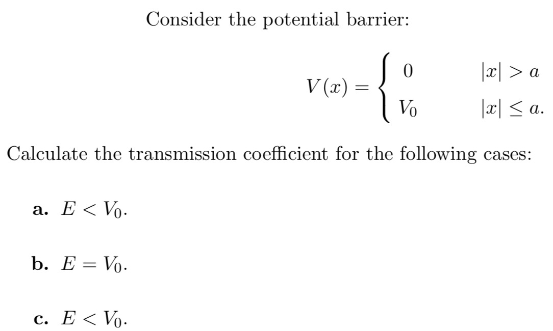 Solved Consider the potential barrier: 0 |xl > a V(x) = = { | Chegg.com
