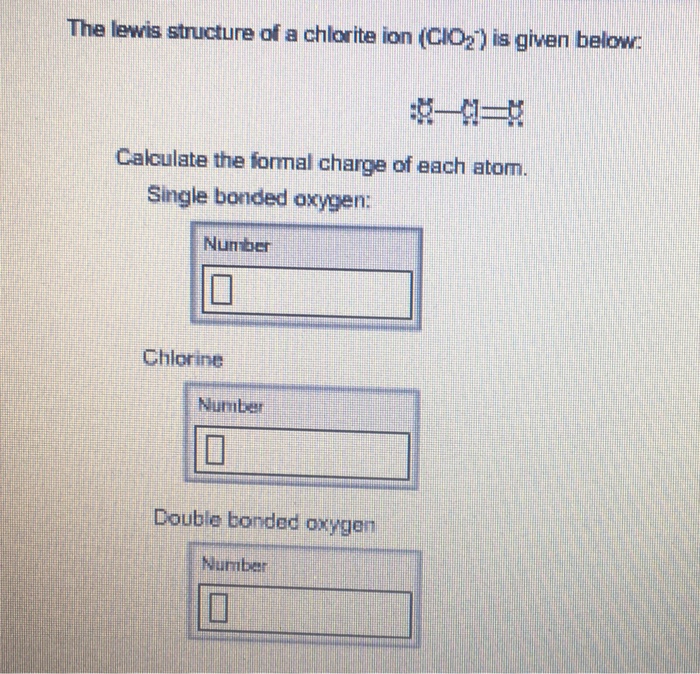 Solved The lewis structure of a chlorite ion (CIo2) is given | Chegg.com