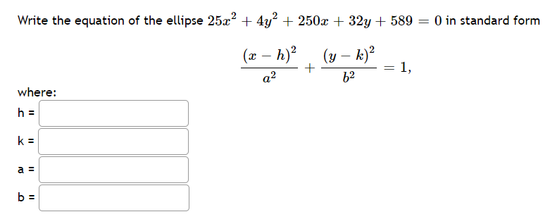 Solved Write the equation of the ellipse 25x2 + 4y2 + 250x + | Chegg.com