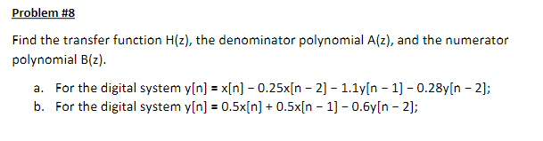 Solved Problem #8 Find the transfer function H(z), the | Chegg.com