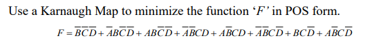 Solved Use a Karnaugh Map to minimize the function ‘F'in POS | Chegg.com
