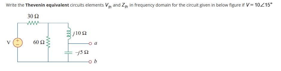 Solved Write the Thevenin equivalent circuits elements Ven | Chegg.com